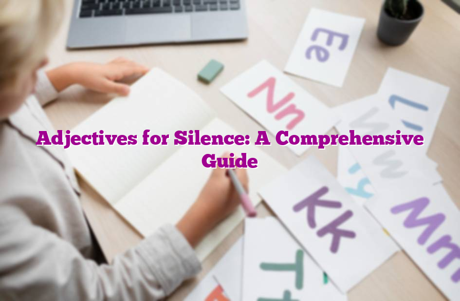 Adjectives for Silence: A Comprehensive Guide - grammartalk.com
